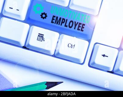 Handwriting text Unmotivated Employee. Conceptual photo very low self ...