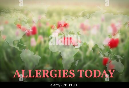 Text ALLERGIES TODAY and world map on flower background Stock Photo - Alamy