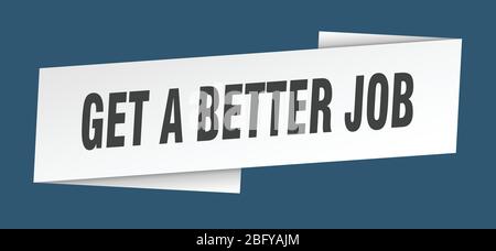 get a better job banner template. get a better job ribbon label sign ...