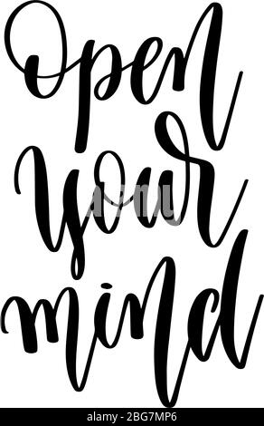 Open your mind - hand lettering inscription to holiday design, black ...