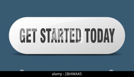 get started today button. get started today sign. key. push button ...