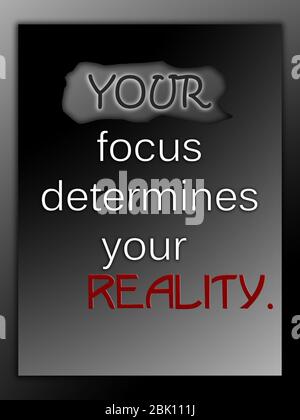 Quote. your focus determines your reality Stock Photo - Alamy