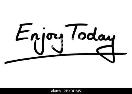 Enjoy Today handwritten on a white background Stock Photo - Alamy