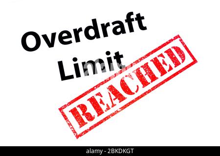 Overdraft Limit heading with a red REACHED rubber stamp Stock Photo - Alamy