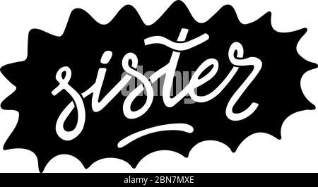Big sister. Lettering. Ink illustration. Modern brush calligraphy ...