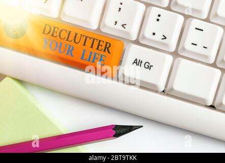 Handwriting text writing Declutter Your Life. Conceptual photo To ...