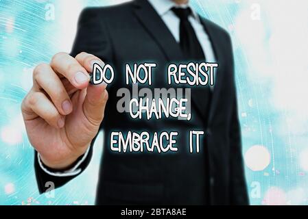 Word writing text Do Not Resist Change Embrace It. Business photo ...
