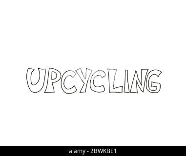 Upcycling hand drawn text. Lettering emblem. Reuse and upcycle hand ...