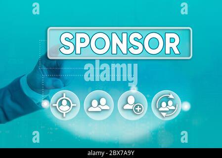 Conceptual hand writing showing Sponsor. Concept meaning provide funds ...