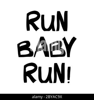 Run baby run inspirational quote - Vector illustration design for t ...