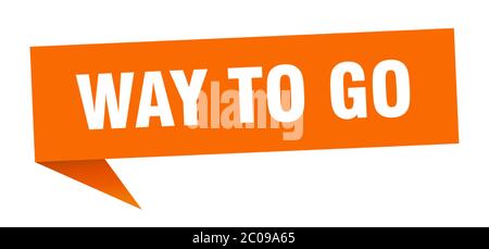 way to go banner. way to go speech bubble. way to go sign Stock Vector ...