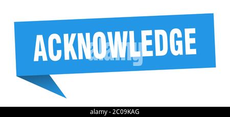 acknowledge banner. acknowledge speech bubble. acknowledge sign Stock ...