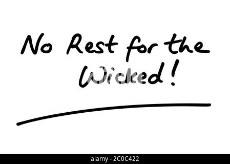 No Rest for the Weary! handwritten on a white background Stock Photo ...