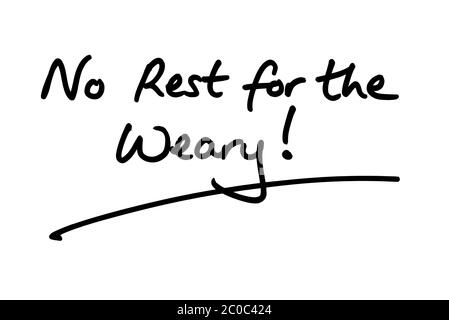 No Rest for the Wicked! handwritten on a white background Stock Photo ...