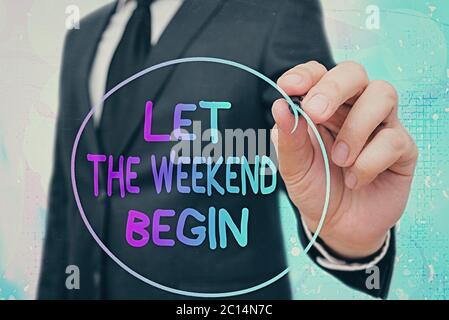 Word writing text Let The Weekend Begin. Business photo showcasing ...