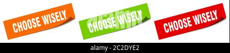 choose wisely sticker. choose wisely square isolated sign. choose ...