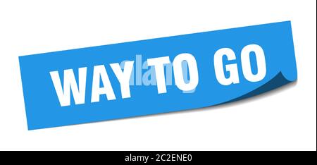 way to go sticker. way to go square isolated sign. way to go label ...