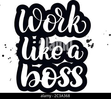 Work Like a Boss - inspirational quote poster design. Hand lettered ...