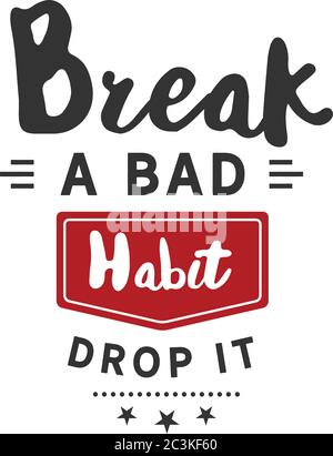 break a bad habit drop it Stock Vector Image & Art - Alamy