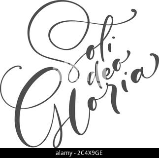 Soli Deo Gloria Christian vector calligraphy lettering text. Glory to ...