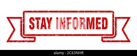 stay informed ribbon. stay informed grunge band sign. stay informed ...