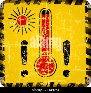 Heat warning sign with thermometer, grungy sytyle vector illustration ...