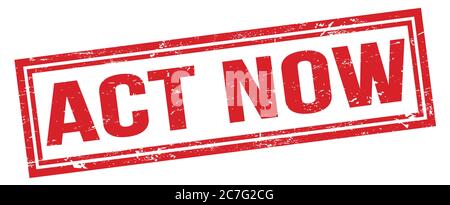 ACT NOW red grungy rectangle stamp sign Stock Photo - Alamy