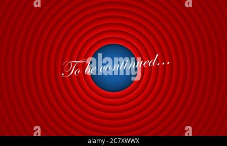 To be continued handwrite title on red round background. Old movie ...