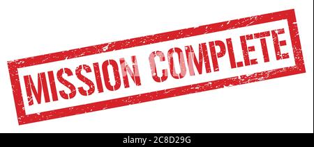 MISSION COMPLETE red grungy rectangle stamp sign Stock Photo - Alamy