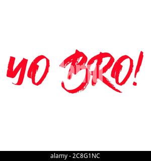 Bro. Ink hand lettering. Modern brush calligraphy. Handwritten phrase ...