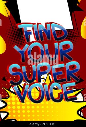 You Have A Super Voice comic book style cartoon words on abstract ...