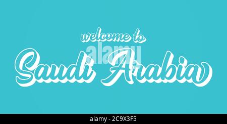 Welcome To Saudi Arabia Word Text Creative Font Design Illustration ...