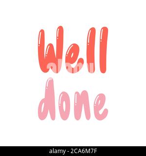 Well Done handwritten lettering. Modern vector hand drawn calligraphy ...