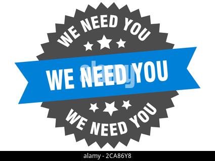 we need you round ribbon isolated label. we need you sign Stock Vector ...