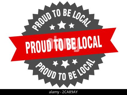 proud to be local round ribbon isolated label. proud to be local sign ...