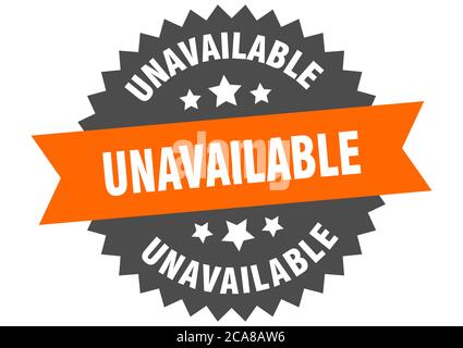 unavailable round isolated ribbon label. unavailable sign Stock Vector ...