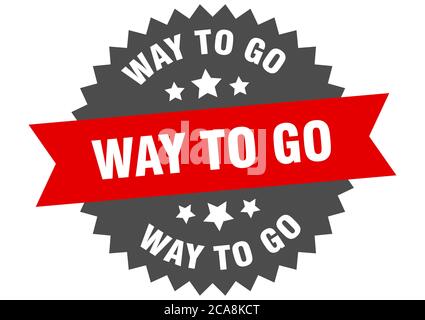 way to go round isolated ribbon label. way to go sign Stock Vector ...