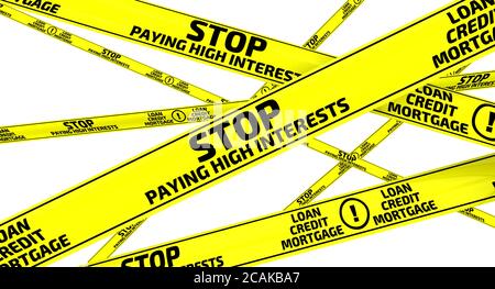 Stop paying high interests. Lots of yellow warning tapes with black ...