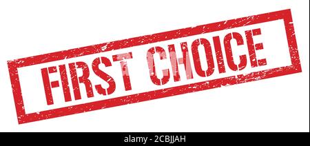 FIRST CHOICE red grungy rectangle stamp sign Stock Photo - Alamy