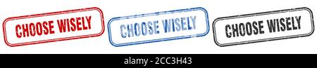 choose wisely square stamp. choose wisely grunge sign set Stock Vector ...