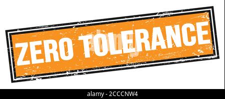 ZERO TOLERANCE orange grungy rectangle stamp sign Stock Photo - Alamy