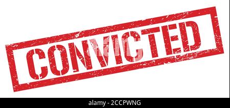 CONVICTED red grungy rectangle stamp sign Stock Photo - Alamy