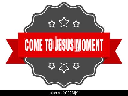 come-to-jesus moment label. come-to-jesus moment isolated seal. Retro ...