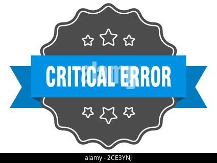 critical error label. critical error isolated seal. Retro sticker sign ...