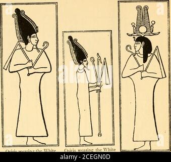 . Osiris and the Egyptian resurrection;. Osiris wearing the White ...