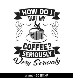 Coffee Quote good for poster. take coffee with you Stock Vector Image ...