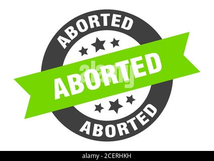 aborted sign. round isolated sticker. ribbon tag Stock Vector Image ...