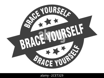 brace yourself sign. round isolated sticker. ribbon tag Stock Vector ...