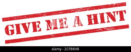 GIVE ME A HINT text on red grungy rectangle vintage stamp Stock Photo ...