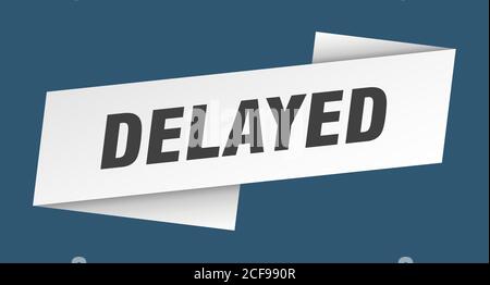 delayed banner template. ribbon label sticker. sign Stock Vector Image ...